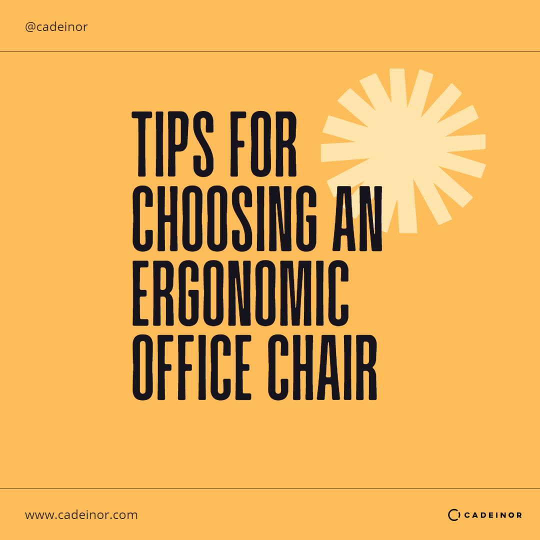 Tips for choosing an ergonomic office chair - Cadeinor